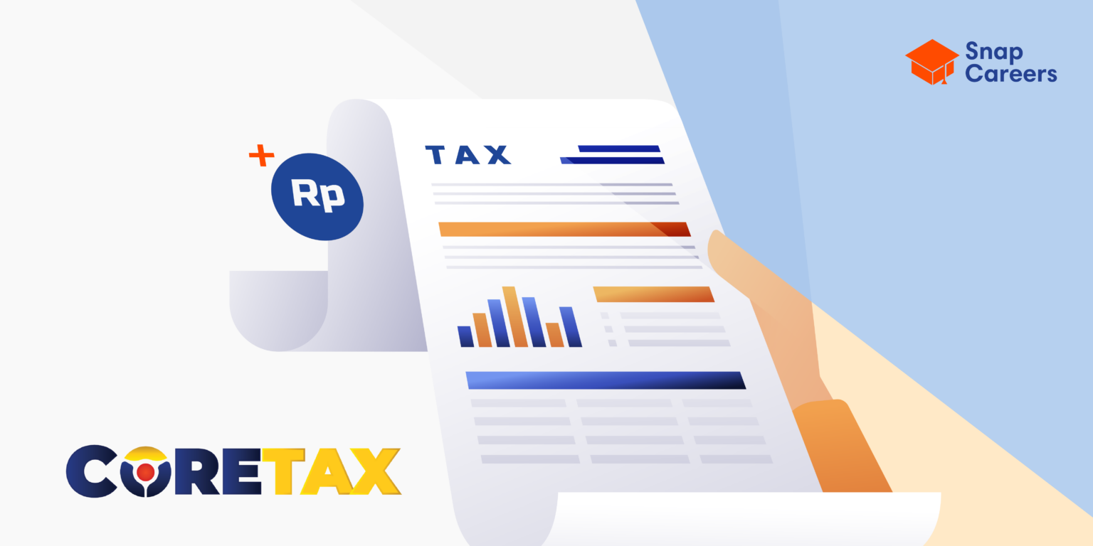 Pahami CoreTax dan Cara Implementasinya untuk Patuh Pajak di Indonesia | Blog Snap Careers ...